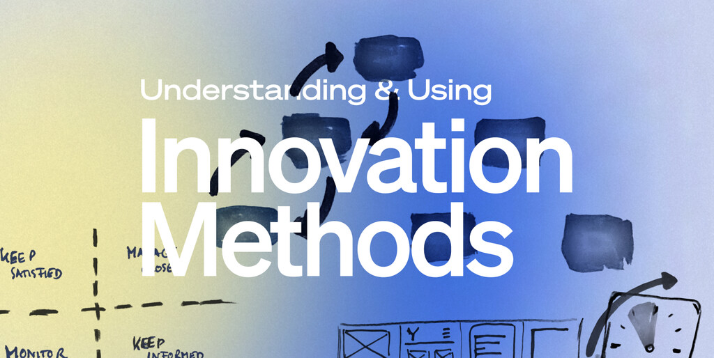 Understanding & Using Innovation Methods – Field